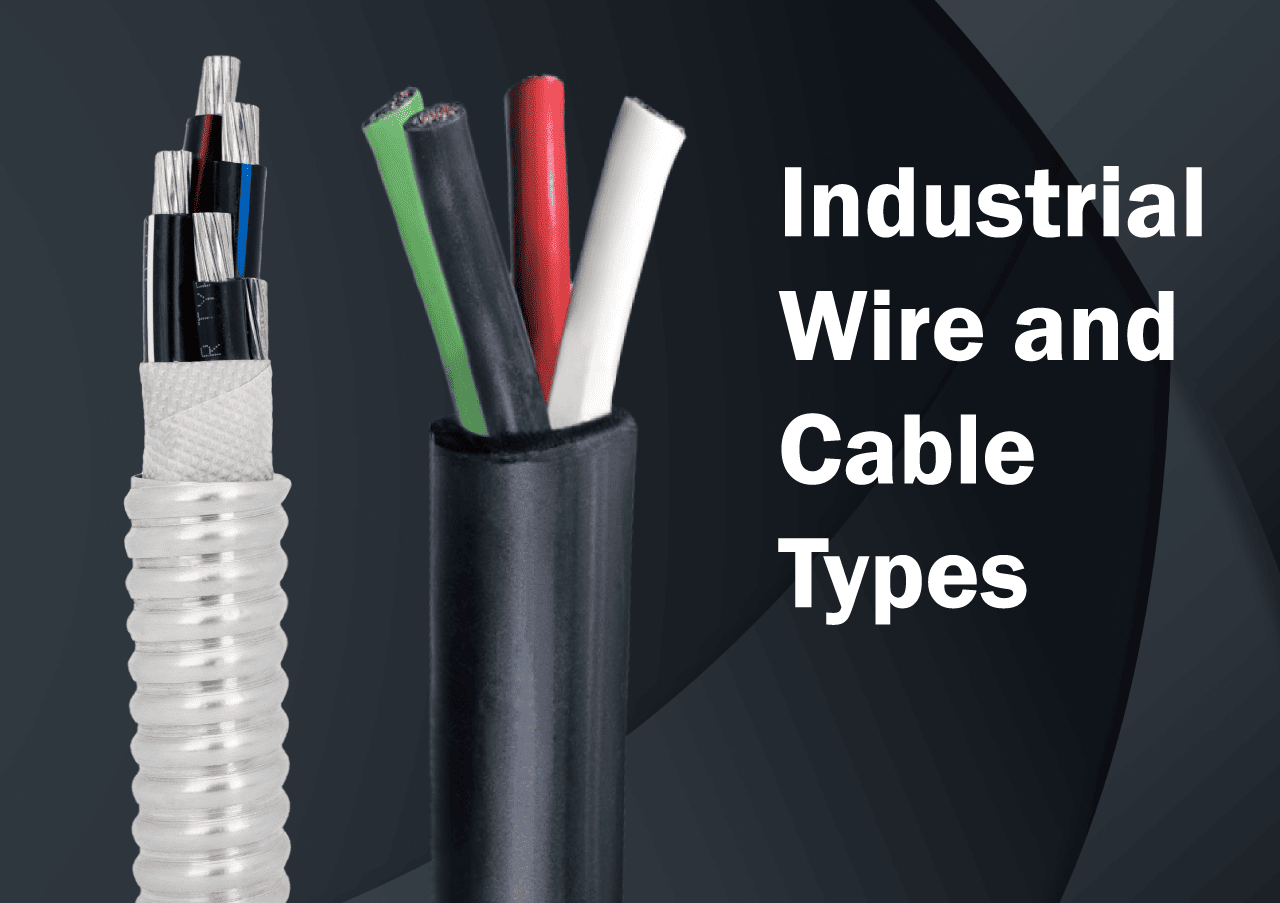 Industrial Wire & Cable Types | Classic Wire & Cable